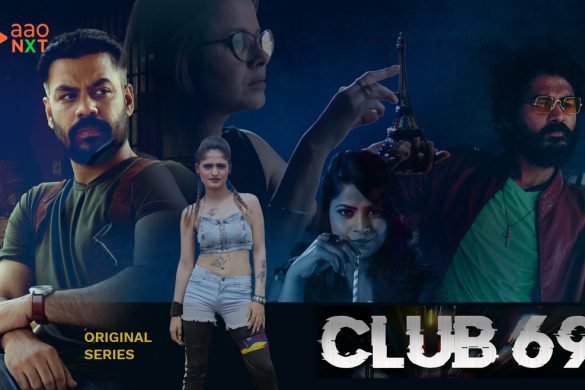 7 Things You Didn't Know About the Star Cast of Club 69 - AAO NXT